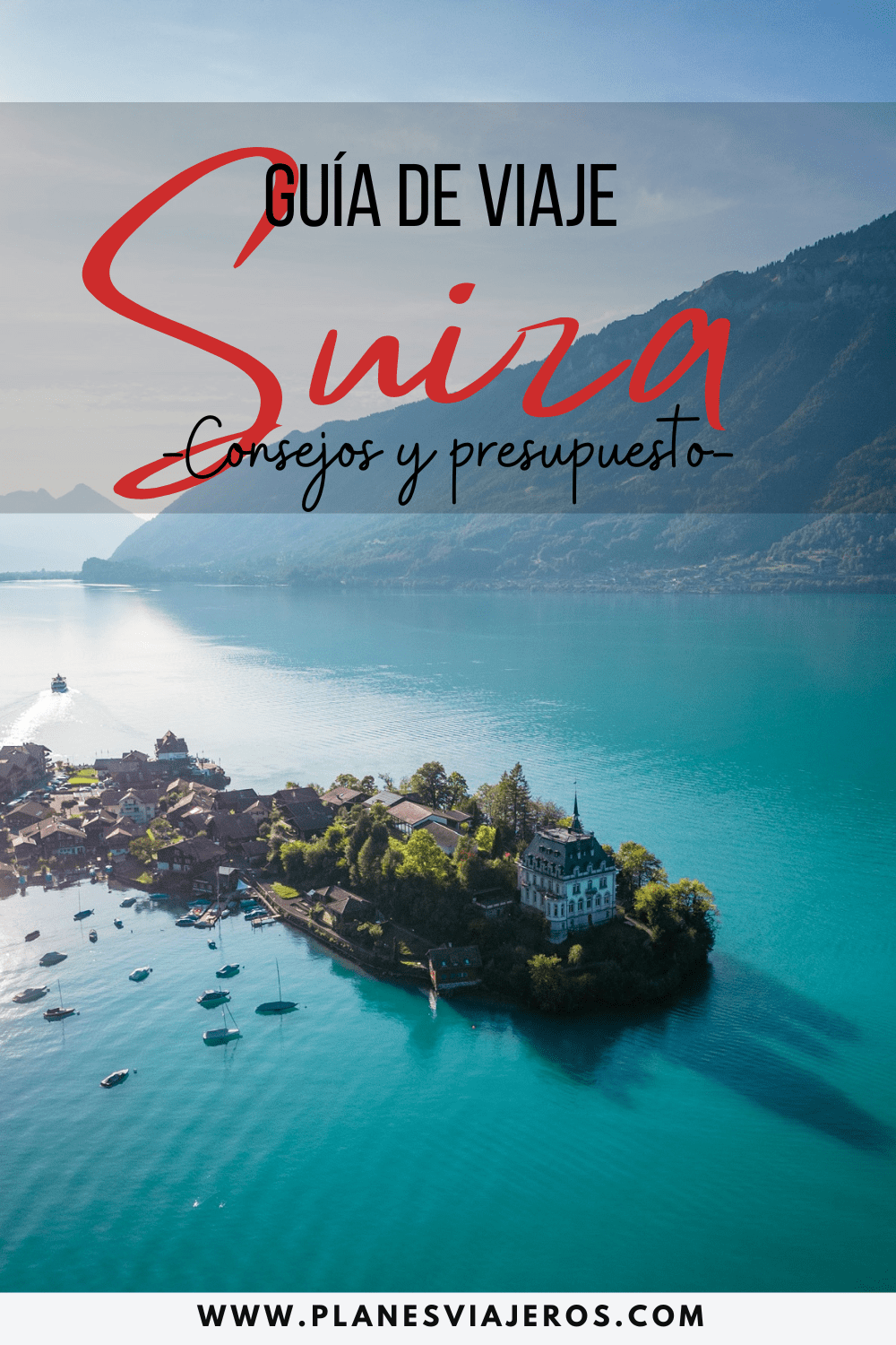 GUÍA PARA VIAJAR A SUIZA: CONSEJOS Y PRESUPUESTO